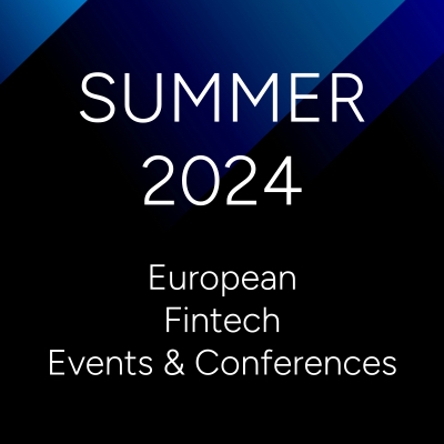 Summer 2024: The Best European Fintech Events & Conferences